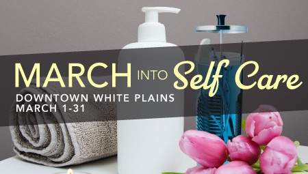 MARCH into Self Care 2022 - White Plains Business Improvement District